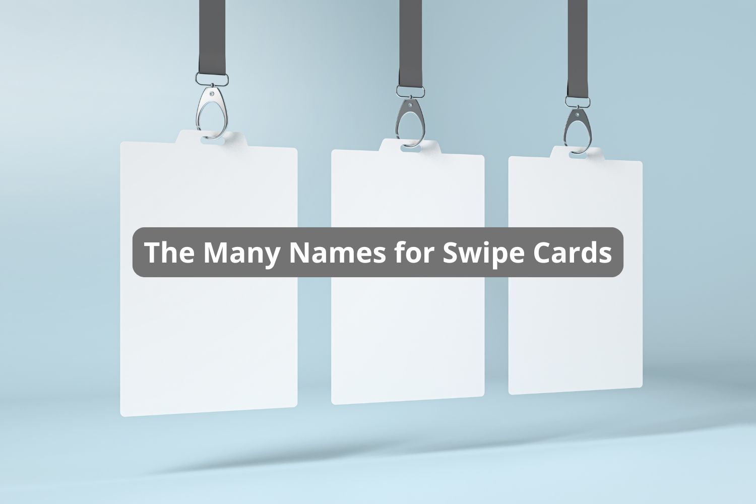 The Many Names for Swipe Cards - Tru-Connect